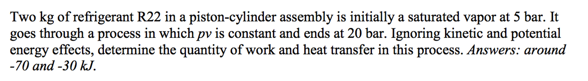 Solved Two kg of refrigerant R22 in a piston-cylinder | Chegg.com