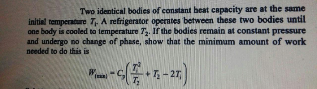 Solved Two identical bodies of constant heat capacity are at | Chegg.com