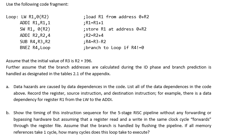 Solved Use the following code fragment Loop: LW R1,0(R2) | Chegg.com