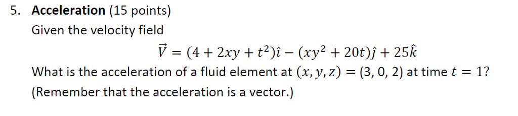 Solved 5. Acceleration (15 points) Given the velocity field | Chegg.com