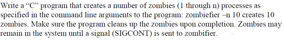 Solved Write a "C" program that creates a number of zombies | Chegg.com