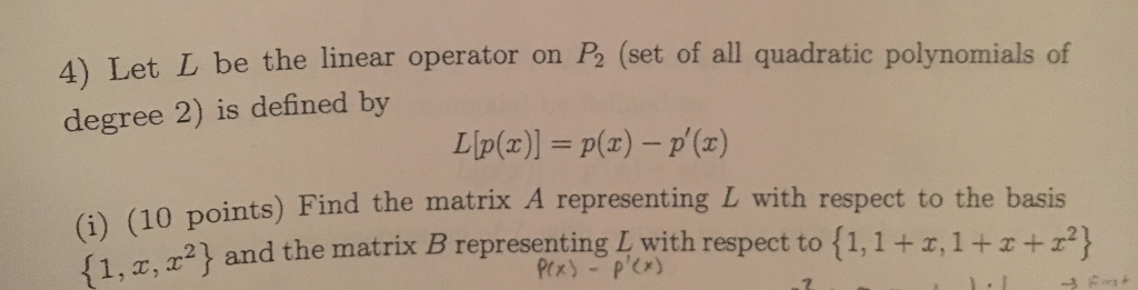Solved 4) Let L be the linear operator on P2 (set of all | Chegg.com