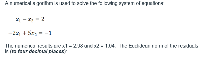 Solved A numerical algorithm is used to solve the following | Chegg.com
