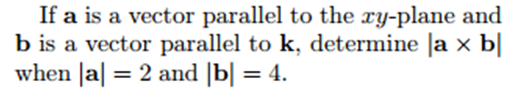 Solved If a is a vector parallel to the xy-plane and b is a | Chegg.com