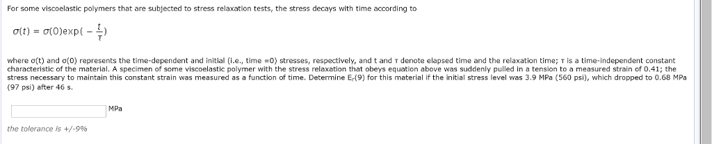 Solved For some viscoelastic polymers that are subjected to | Chegg.com