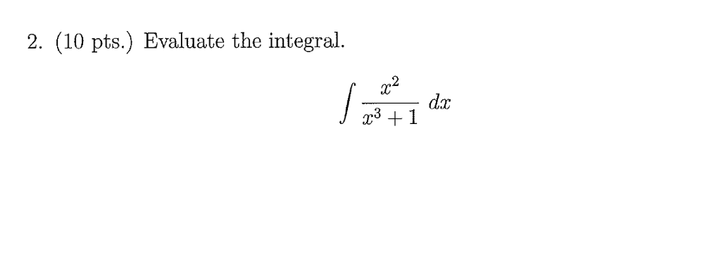 Solved Evaluate the integral. integral x^2/x^3 +1 dx | Chegg.com