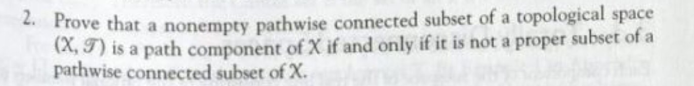 2. Prove that a nonempty pathwise connected subset of | Chegg.com