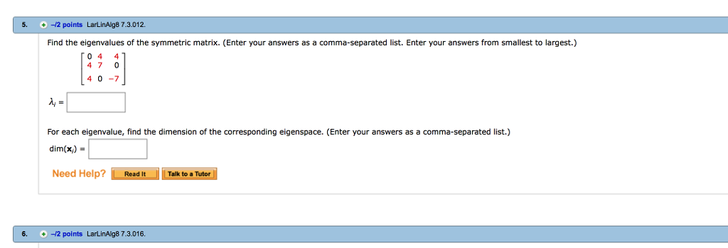 Solved Find the eigenvalues of the symmetric matrix. (Enter | Chegg.com