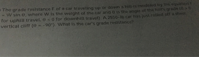 Solved The grade resistance F of a car travelling up or down | Chegg.com