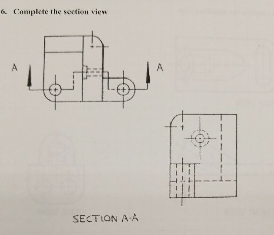 Solved 6. Complete the section view SECTION A-A | Chegg.com