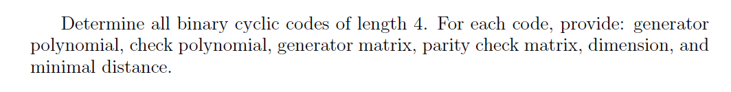 Determine all binary cyclic codes of length 4. For | Chegg.com