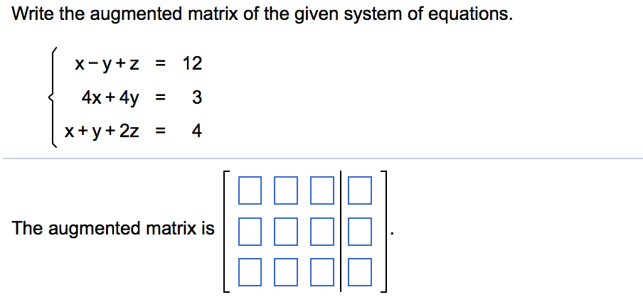 Solved Write the augmented matrix of the given system of | Chegg.com