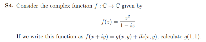 Solved S4. Consider the complex function f : C ? C given by | Chegg.com