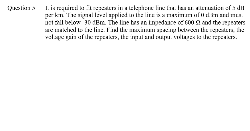 Solved It is required to fit repeaters in a telephone line | Chegg.com