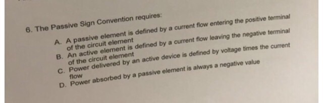 Solved The Passive Sign Convention requires: A passive | Chegg.com