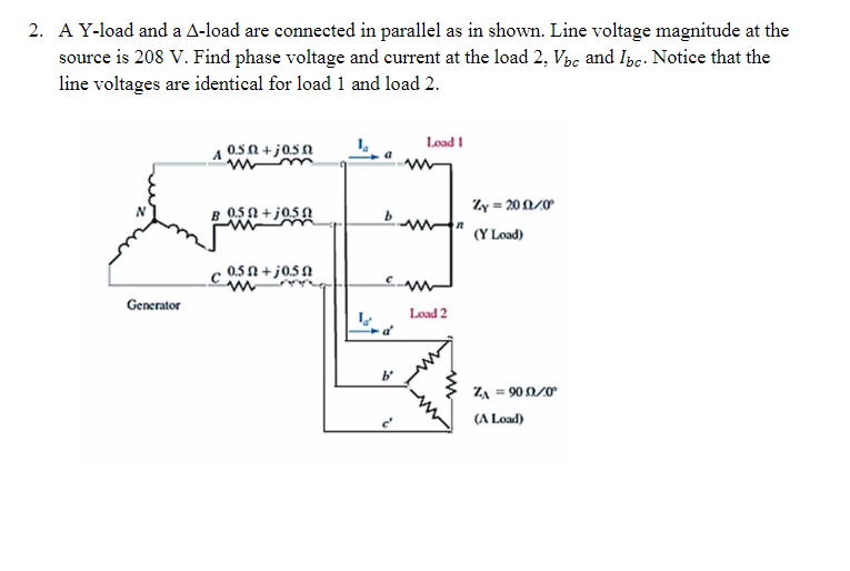 Solved 2· A Y-load and a Δ-load are connected in parallel as | Chegg.com
