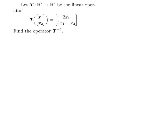 Solved: Let T: R2 Rightarrow R2 Be The Linear Operator T([... | Chegg.com