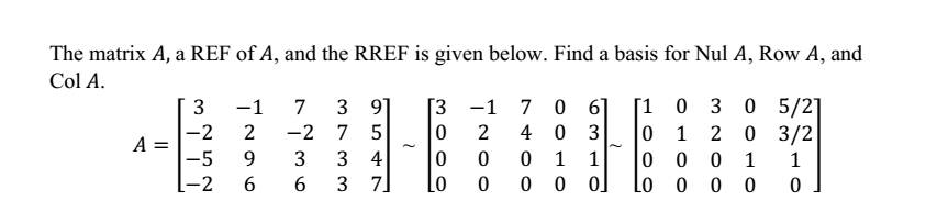 Solved The matrix A, a REF of A, and the RREF is given | Chegg.com
