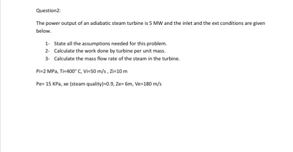 Solved The power output of an adiabatic steam turbine is 5 | Chegg.com