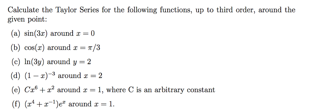Solved Calculate the Taylor Series for the following | Chegg.com