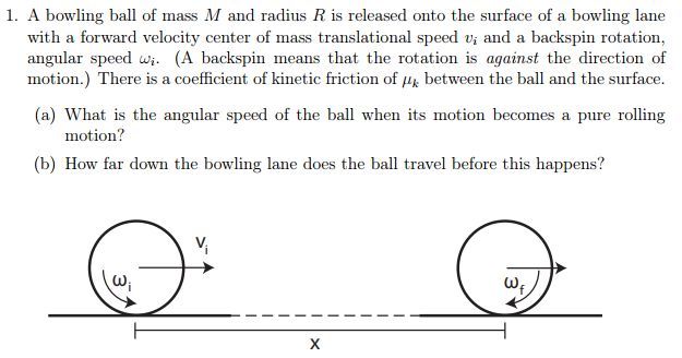 Solved 1. A bowling ball of mass M and radius R is released | Chegg.com
