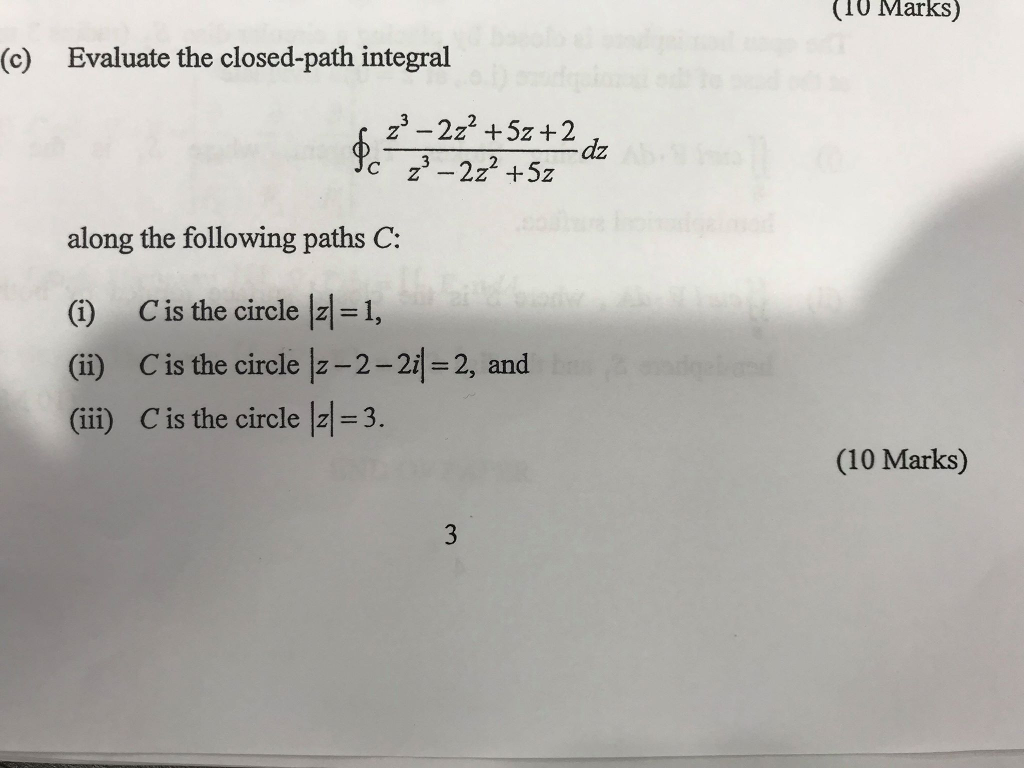 Solved (10 Marks) (c) Evaluate the closed-path integral dz | Chegg.com