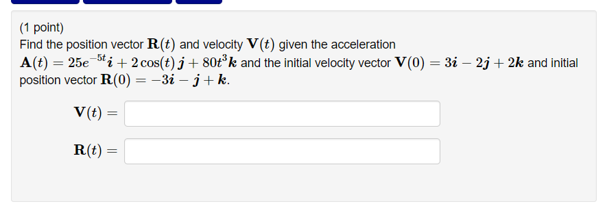 Solved 1 point) Find the position vector R(t) and velocity | Chegg.com