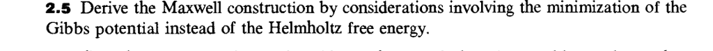 Solved 2.5 Derive the Maxwell construction by considerations | Chegg.com