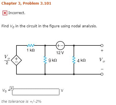 Solved Chapter 3, Problem 3.101 XIncorrect Find Vo in the | Chegg.com