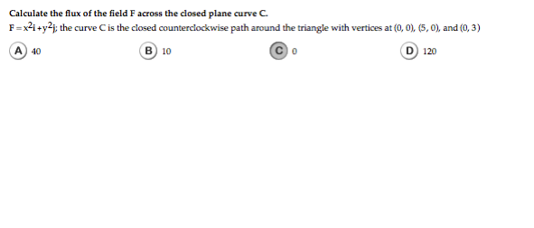 Solved Calculate the flux of the field F across the closed | Chegg.com