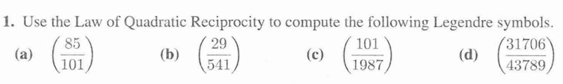 Solved 1. Use the Law of Quadratic Reciprocity to compute | Chegg.com