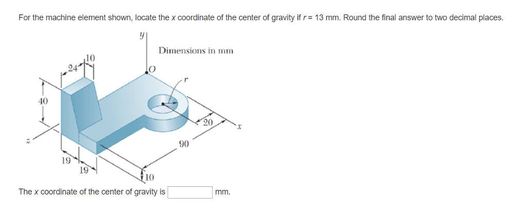 Solved For the machine element shown, locate the x | Chegg.com