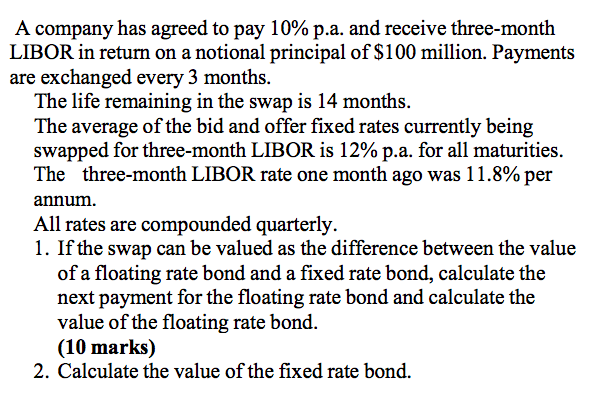 Solved A company has agreed to pay 10% pa. and receive | Chegg.com