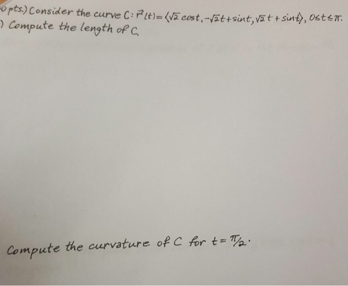 Solved Consider the curve C: r^2 (t) = (squareroot 2 cos t, | Chegg.com