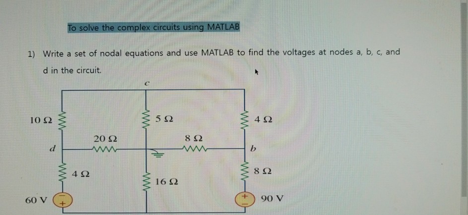 Solved 1) Write a set of nodal equations and use MATLAB to | Chegg.com