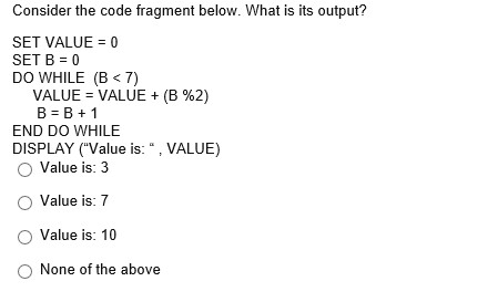 Solved Consider the code fragment below. What is its output? | Chegg.com