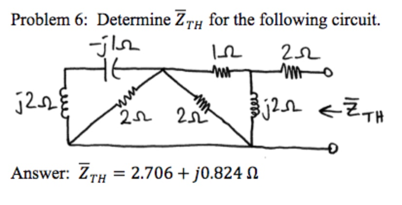 Solved Problem 6: Determine ZTH for the following circuit. | Chegg.com