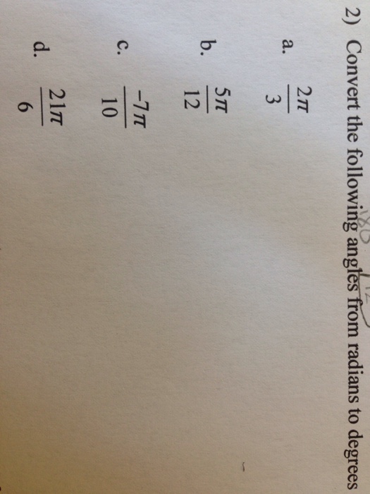 Solved 2) Convert the following angles from radians to | Chegg.com Solved 2) Convert the following angles from radians to | Chegg.com