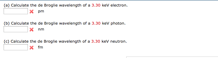 Solved Calculate the de Broglie wavelength of a 3.30 keV | Chegg.com