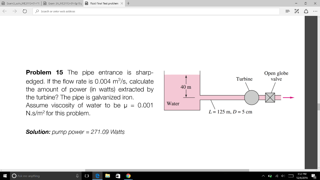 Solved The pipe entrance is sharp-edged. If the flow rate is | Chegg.com