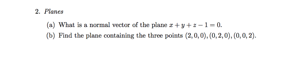 Solved Planes What is a normal vector of the plane x + y + z | Chegg.com