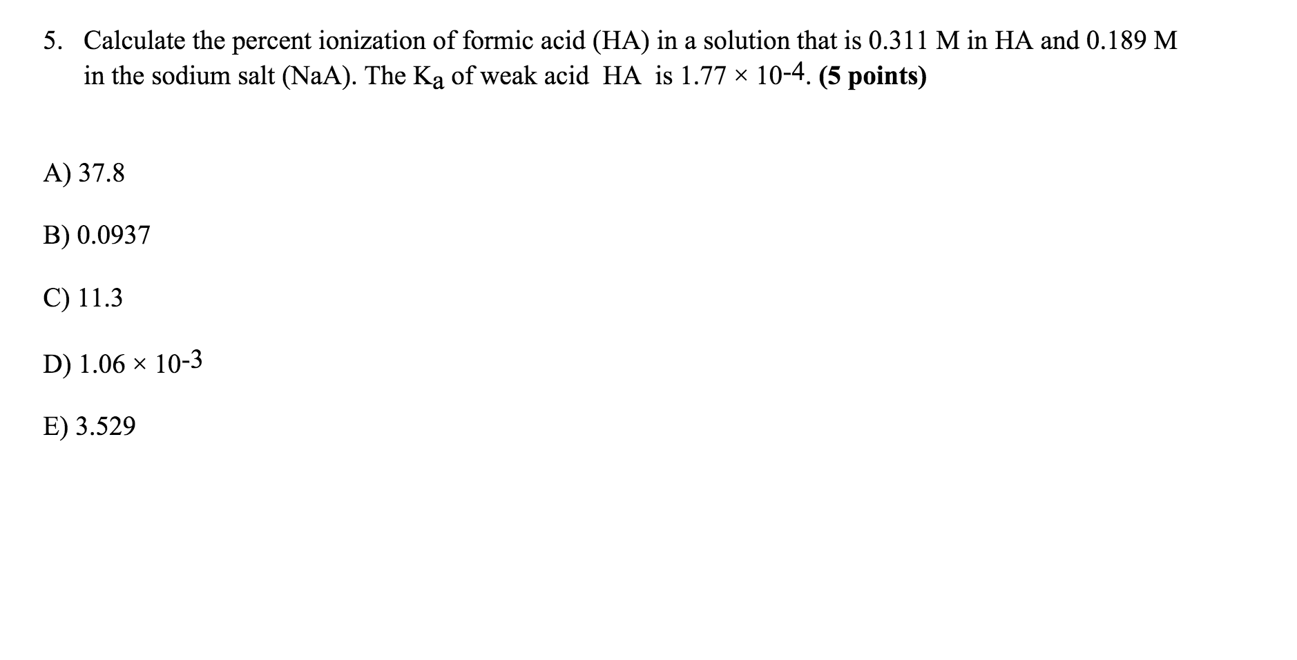 Solved Calculate the percent ionization of formic acid (HA) | Chegg.com