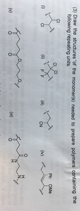 Solved Draw the structures of the monomer(s) needed to | Chegg.com