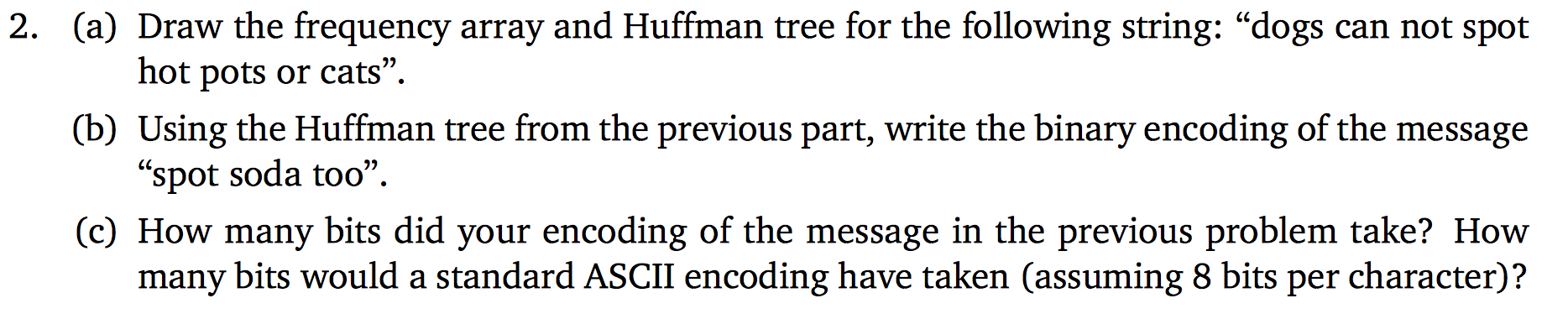 Solved Draw the frequency array and Huffman tree for the | Chegg.com