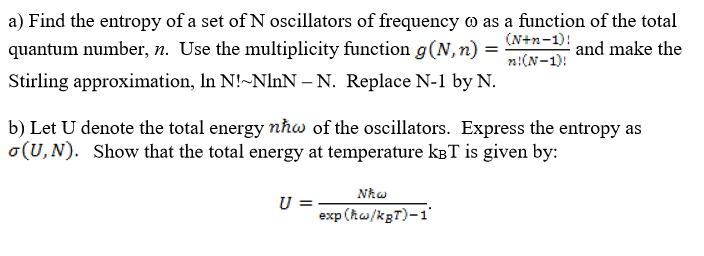 Solved Find the entropy of a set of N oscillators of | Chegg.com