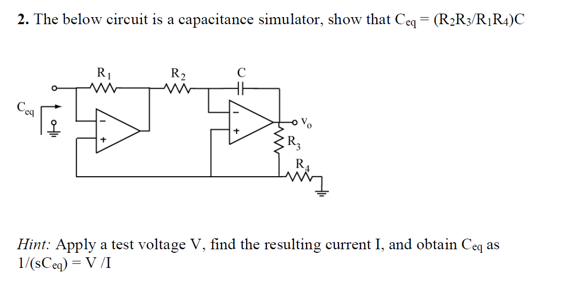 Solved The below circuit is a capacitance simulator, show | Chegg.com
