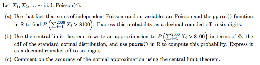 Solved Let Xi, X2,... ~ i.i.d. Poisson(4). Use that fact | Chegg.com