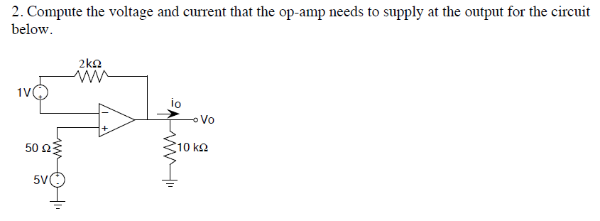 Solved Compute the voltage and current that the op-amp needs | Chegg.com