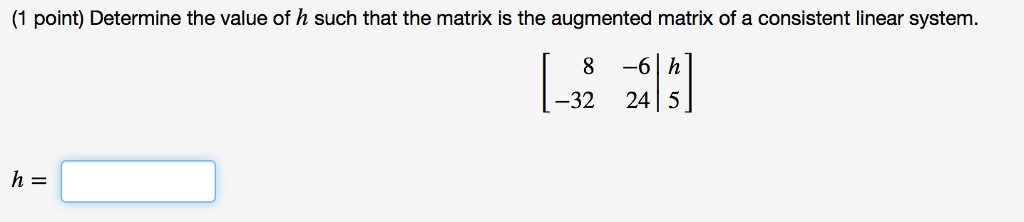 Solved (1 point) Determine the value of h such that the | Chegg.com