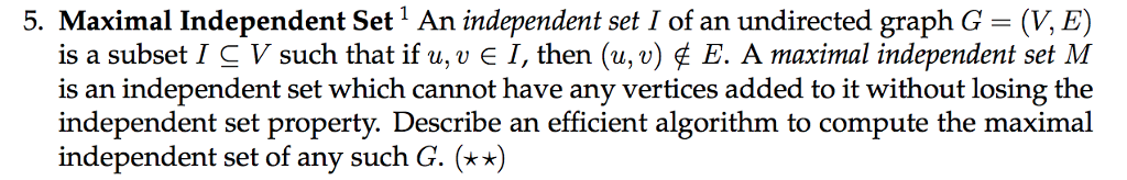 Solved 5. Maximal Independent Set An independent set I of an | Chegg.com